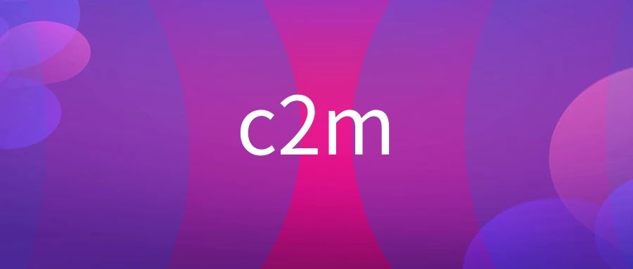 c2m是什么概念? - 传播蛙